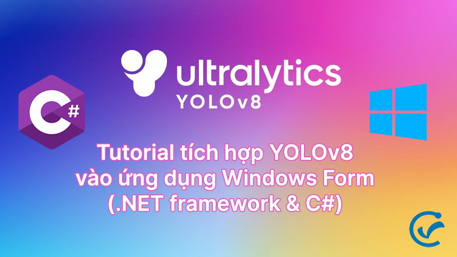 Hướng dẫn tích hợp YOLO v8 vào ứng dụng Windows Form - THỊ GIÁC MÁY TÍNH